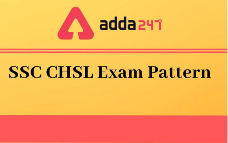 SSC CHSL Exam Pattern 2020: Check Tier I, II Exam Pattern