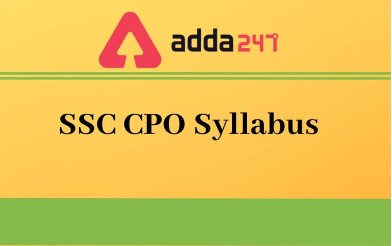 SSC CPO Syllabus 2021: Tier I, Tier II & PET-PST Syllabus PDF