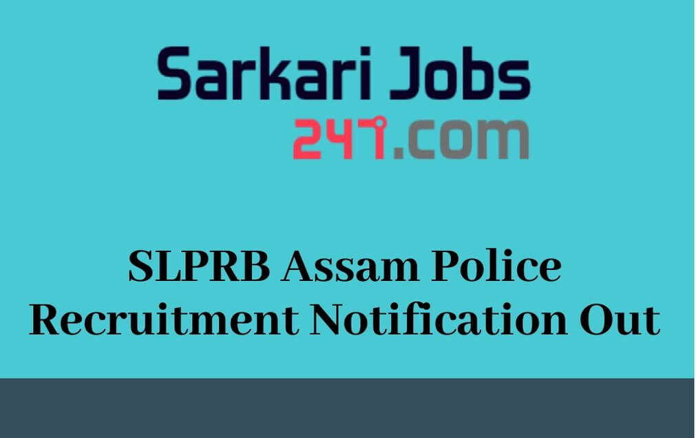 SLPRB Assam Police Notification 2020 Out Apply Online Here slprb-assam-police-notification-2020-out-apply-online-here