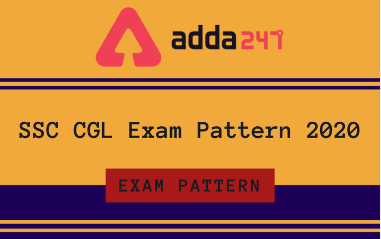 SSC CGL Exam Pattern 2021: SSC CGL Exam Pattern (Tier I, II, III, & IV)