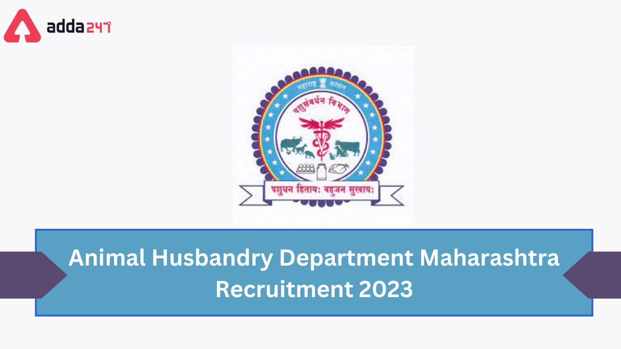 Animal Husbandry Department Maharashtra Recruitment 2023 Animal Husbandry Department Maharashtra Recruitment 2023