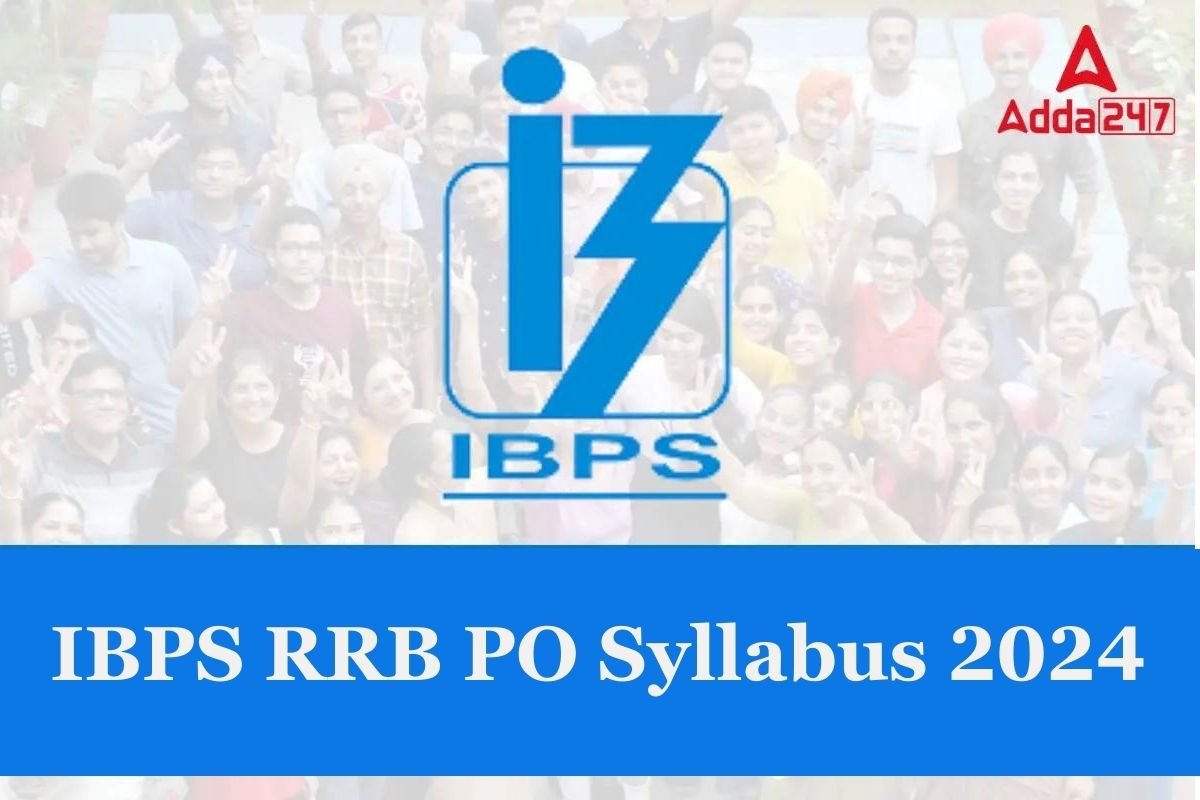 Ibps Rrb Po Syllabus 2024 Prelims And Mains Exam Pattern
