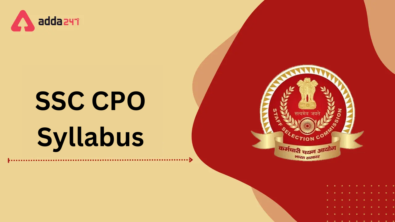 SSC CPO Syllabus 2025 and Exam Pattern For Paper 1 and 2