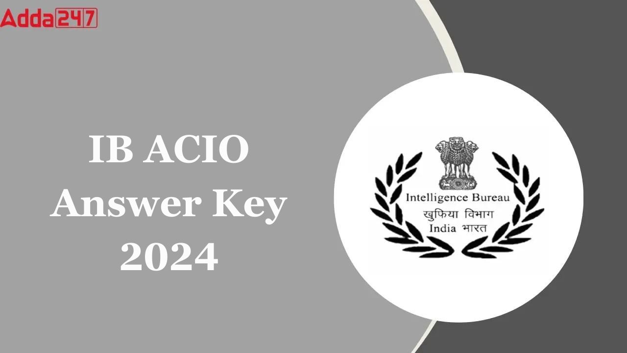 IB ACIO Answer Key 2024 Out, Response Sheet Link Active