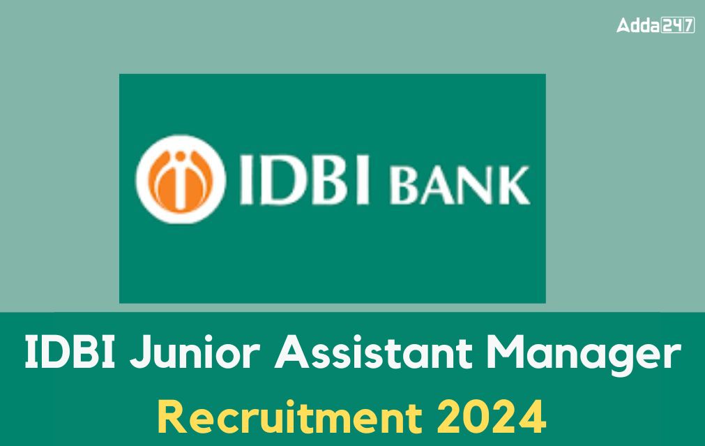 IDBI Junior Assistant Manager Exam Date 2024, Admit Card Out, Syllabus