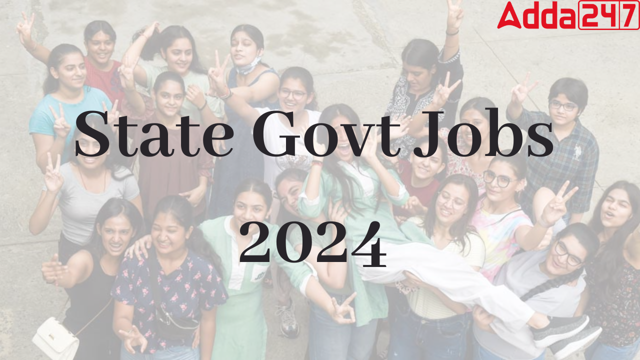 State Govt Jobs 2024, Check Latest State-wise Govt. Jobs Vacancies