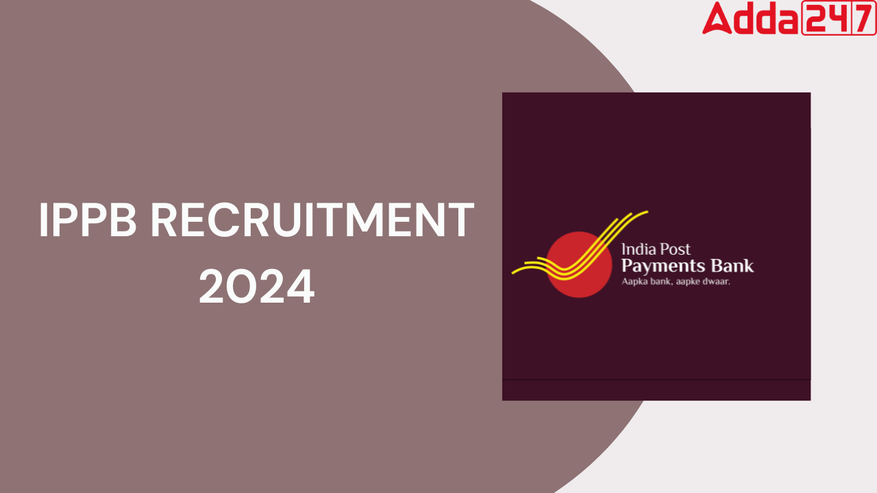 IPPB Executive Recruitment 2024 Out, Apply Online For 344 Vacancies