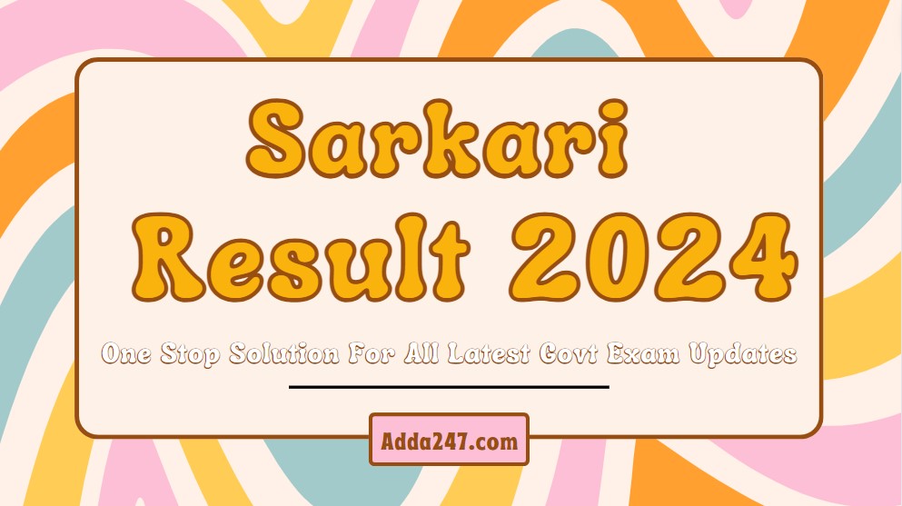 Sarkari Result 2024: Latest Government Job, Admit Cards And Results