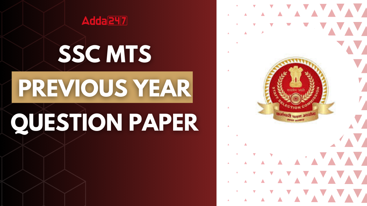 SSC MTS Previous Year Question Paper, Download PDF with Solutions