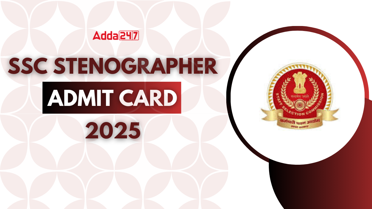 SSC Stenographer Admit Card 2025 on 4 Aug, Download Paper 1 Hall Ticket