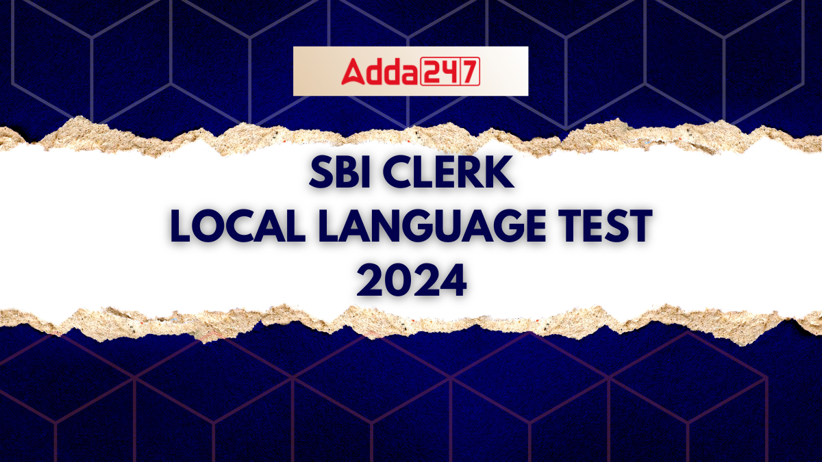 SBI Clerk Local Language Test 2024, Get Details of LPT