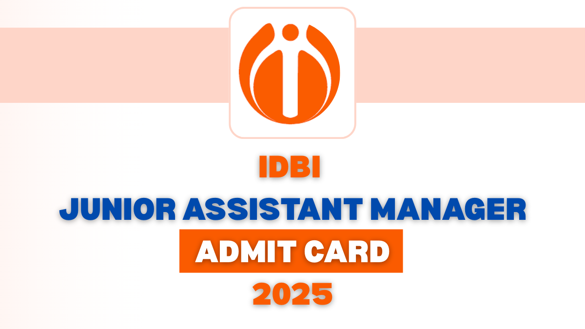 IDBI JAM Admit Card 2025 Out Soon, Junior Assistant Manager Call Letter ...