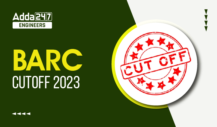 BARC Cutoff 2023, Check BARC OCES Previous Year Cut Off Here