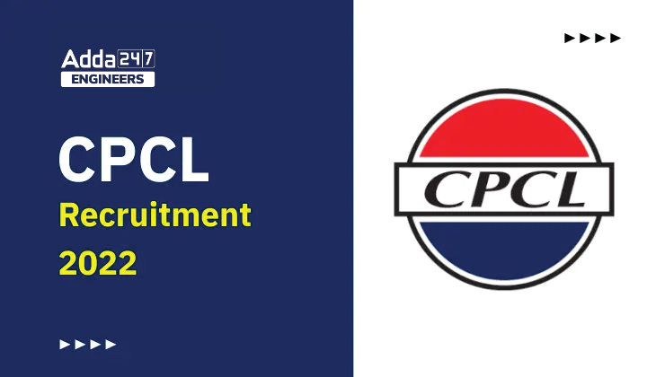 CPCL Recruitment 2022, Apply Online for 22 CPCL Executive Vacancies Here