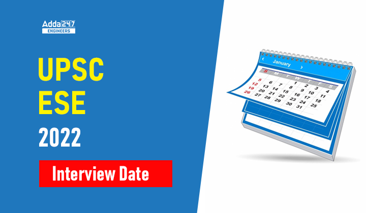 UPSC ESE 2022 Interview Date, Check UPSC ESE Interview Schedule Here UPSC ESE 2022 Interview Date, Check UPSC ESE Interview Schedule Here