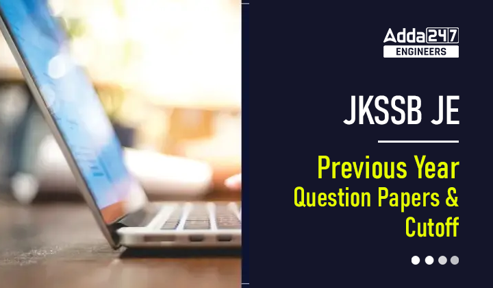 JKSSB JE Previous Year Question Papers and Cutoff, Download PDF JKSSB JE Previous Year Question Papers and Cutoff, Download PDF