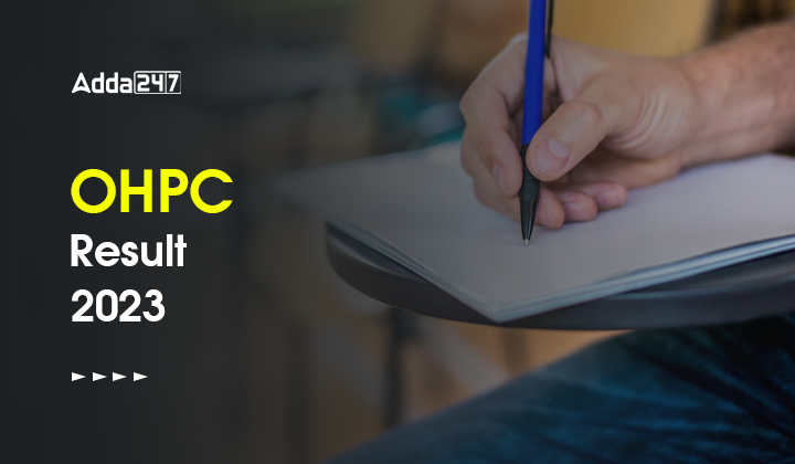 OHPC Result 2023, CBT Result & DV Date Announced For Various Posts OHPC Result 2023, CBT Result & DV Date Announced For Various Posts