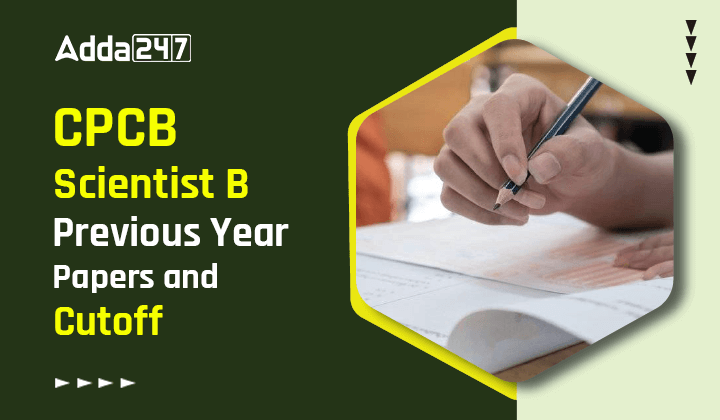 CPCB Scientist B Previous Year Papers and Cutoff, Download PDF Now