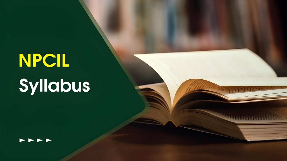 NPCIL Syllabus 2024, Latest Exam Pattern and Syllabus For Stipendiary ...