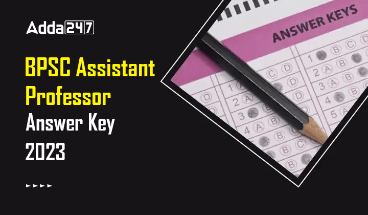 BPSC Assistant Professor Answer Key 2023 Out, Download PDF BPSC Assistant Professor Answer Key 2023 Out, Download PDF