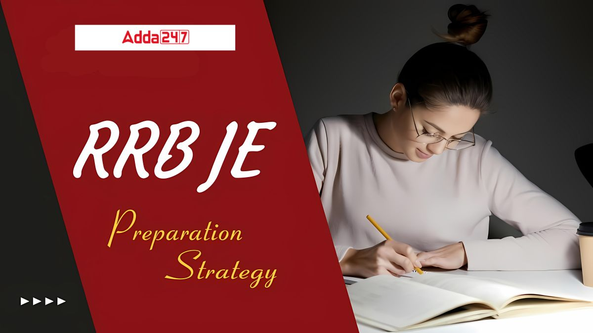 RRB JE Exam Preparation, Tips and Tricks To Crack In 6 Months