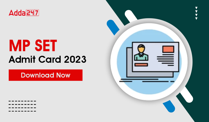 MP SET Admit Card 2023 Released, Download From Here