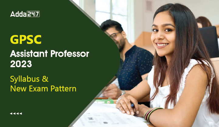 GPSC Assistant Professor Syllabus 2023 New Exam Pattern