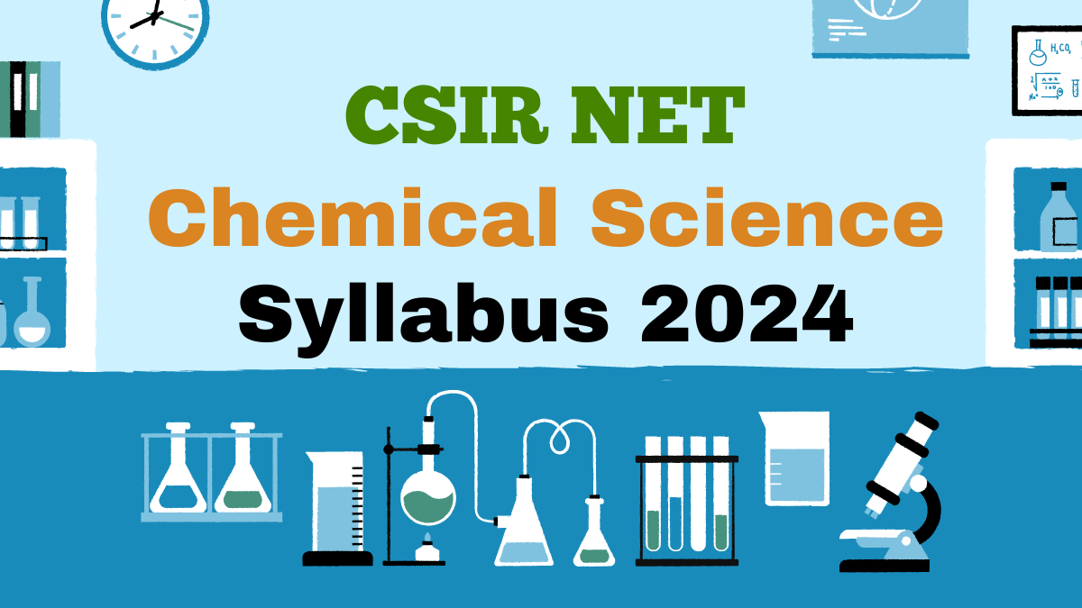 CSIR NET Chemical Science Syllabus 2024, New Exam Pattern CSIR NET Chemical Science Syllabus 2024, New Exam Pattern