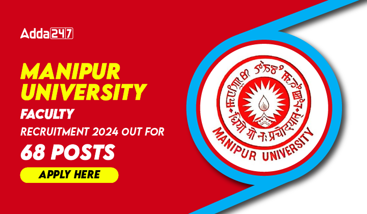 Manipur University Faculty Recruitment 2025 Out for 46 Posts, Apply Here