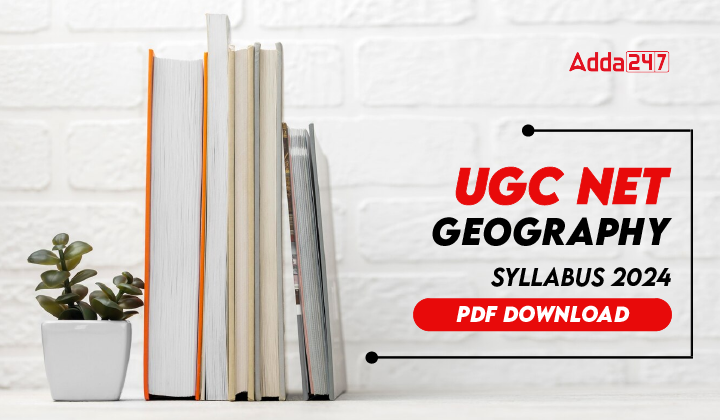UGC NET Geography Syllabus 2025 PDF Download
