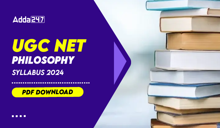 UGC NET Philosophy Syllabus 2024 PDF Download UGC NET Philosophy Syllabus 2024 PDF Download
