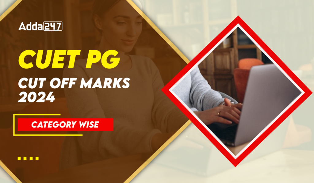 CUET PG Cut Off Marks 2024 Category Wise