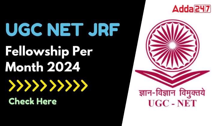 UGC NET JRF Fellowship Per Month 2025, Age Limit, Qualification, Stipend