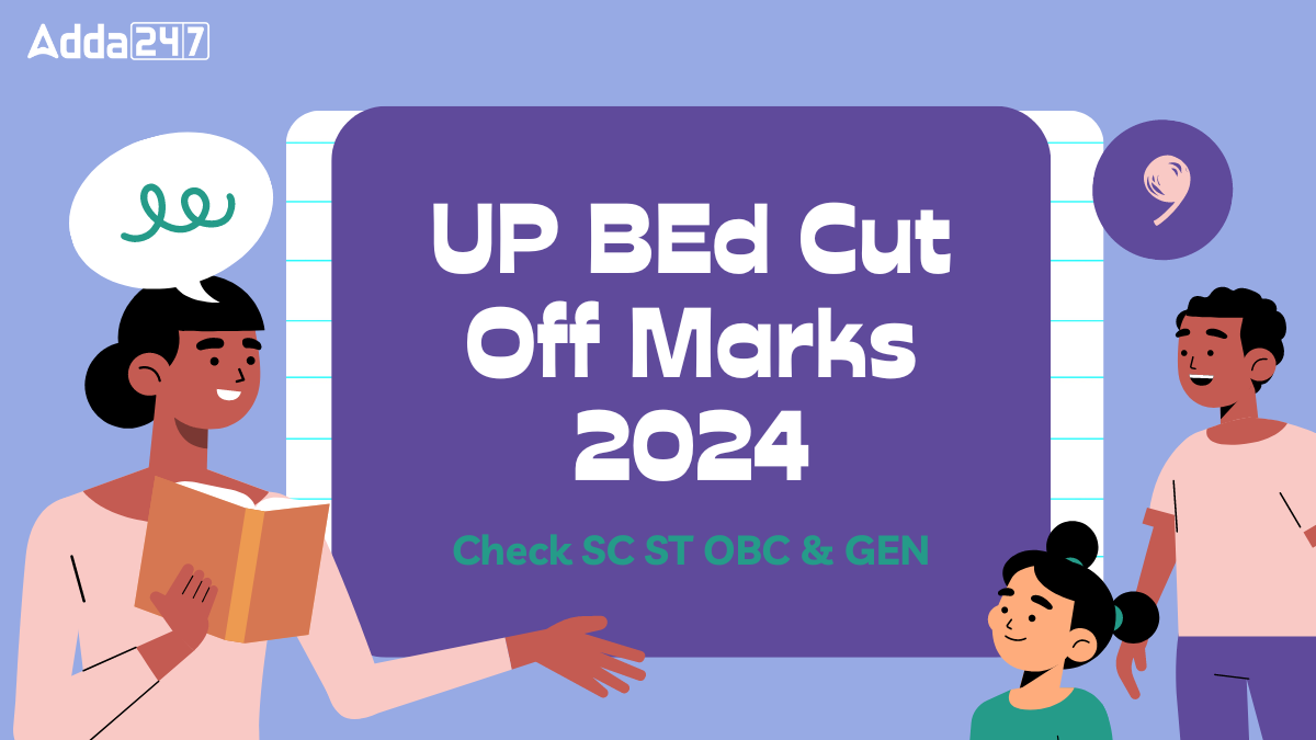 UP BEd Cut Off Marks 2024 For SC ST OBC & GEN