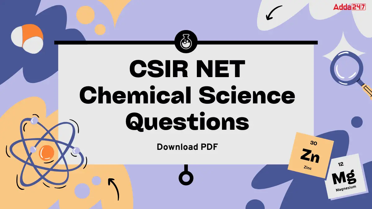 CSIR NET Chemical Science Questions with Detailed Solution, Download PDF CSIR NET Chemical Science Questions with Detailed Solution, Download PDF