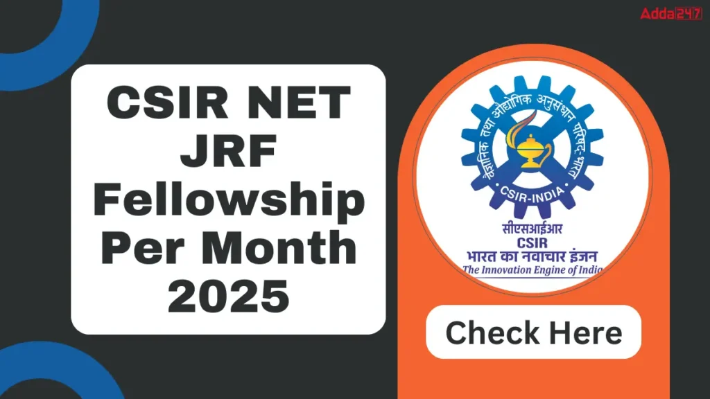 CSIR NET JRF Fellowship Per Month 2025 Age Limit Qualification