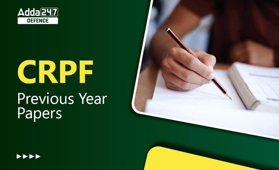 CRPF Head Constable Previous Year Papers, Download Now CRPF Head Constable Previous Year Papers, Download Now