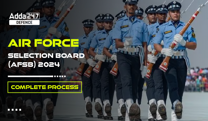 AFCAT Selection Process 2024, AFSB and Medical Round Details
