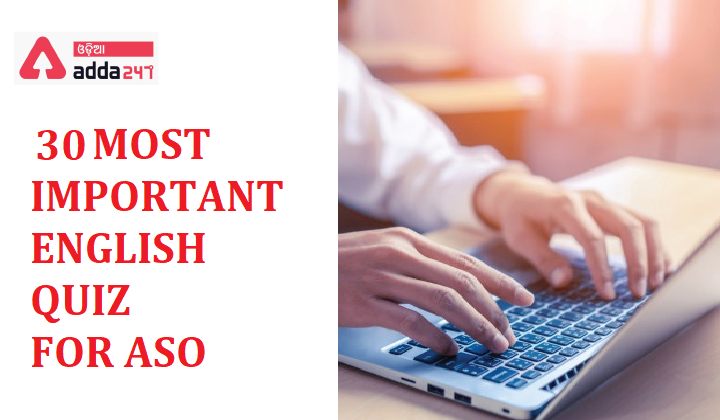 30 MOST IMPORTANT ENGLISH QUIZ FOR ASO EXAM