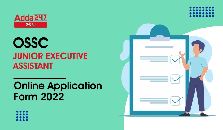 OSSC Junior Executive Assistant 2022 Apply Online for 130 Post OSSC Junior Executive Assistant 2022 Apply Online for 130 Post