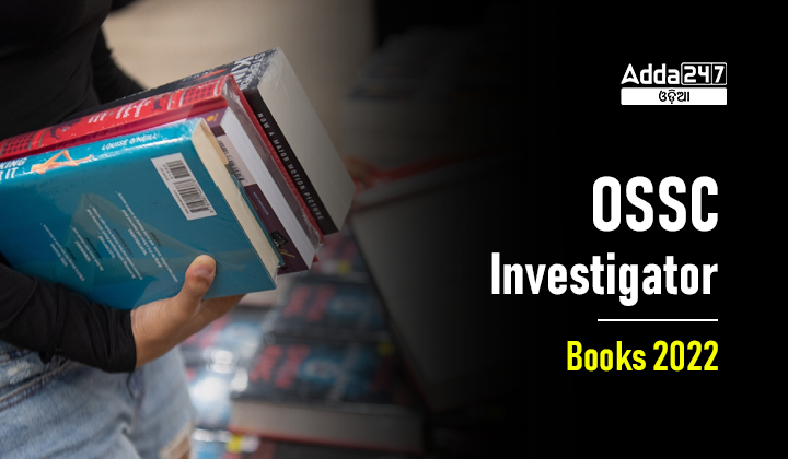 OSSC Investigator Books 2022 Information, Complete Books List OSSC Investigator Books 2022 Information, Complete Books List