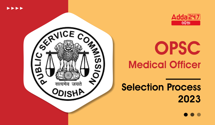 OPSC Medical Officer Selection Process 2023 Final Selection