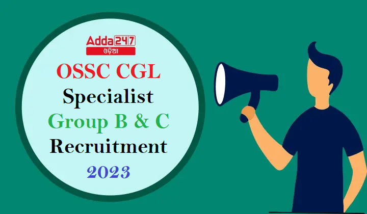 OSSC CGL Specialist Group B & C Recruitment 2023 for 88 Posts