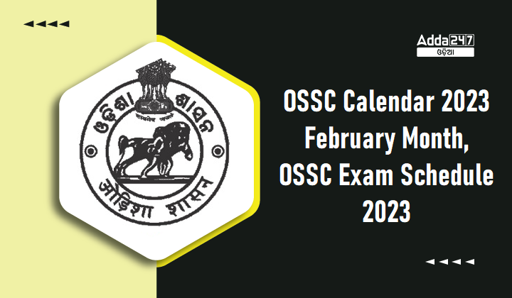 OSSC Exam Calendar 2023 February Month, OSSC Exam Schedule OSSC Exam Calendar 2023 February Month, OSSC Exam Schedule