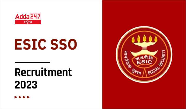 ESIC SSO ନିଯୁକ୍ତି 2023 93 ପୋଷ୍ଟ ପାଇଁ ବିଜ୍ଞପ୍ତି PDF
