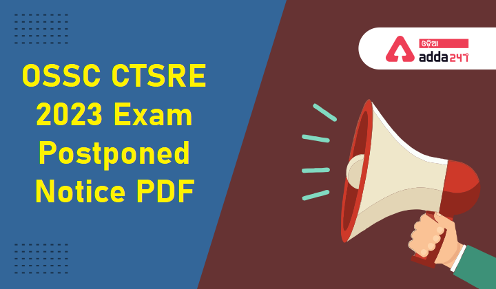 OSSC CTSRE 2023 Exam Postponed Notice PDF Download