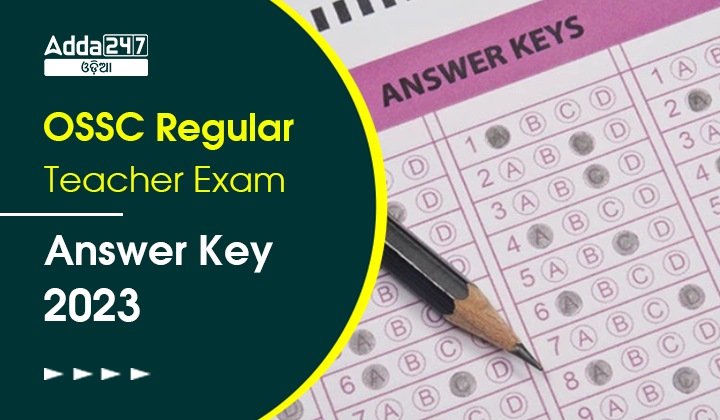 OSSC Regular Teacher Answer Key 2023 Released, Get PDF link