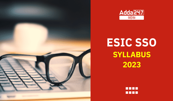 ESIC SSO Syllabus 2023 Get ESIC SSO Exam Pattern Download