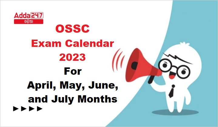 OSSC Exam Calendar 2023 for April, May, June, July Months OSSC Exam Calendar 2023 for April, May, June, July Months