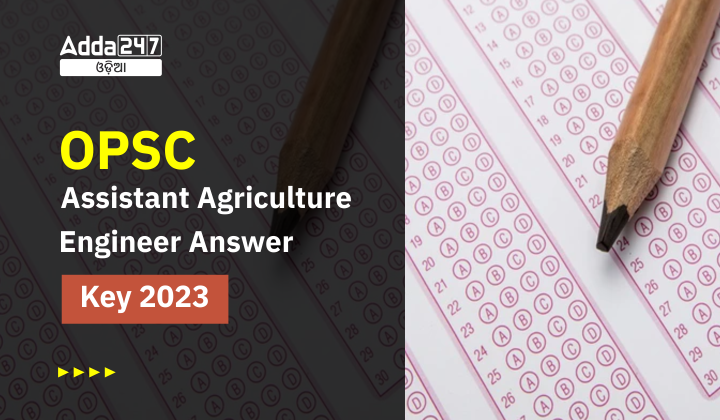 OPSC AAE Answer Key 2023 Assistant Agriculture Engineer Cutoff